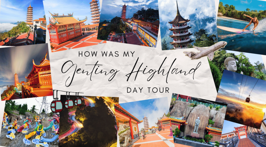 How Was My Genting Highland Day Tour? - The Travel Globe